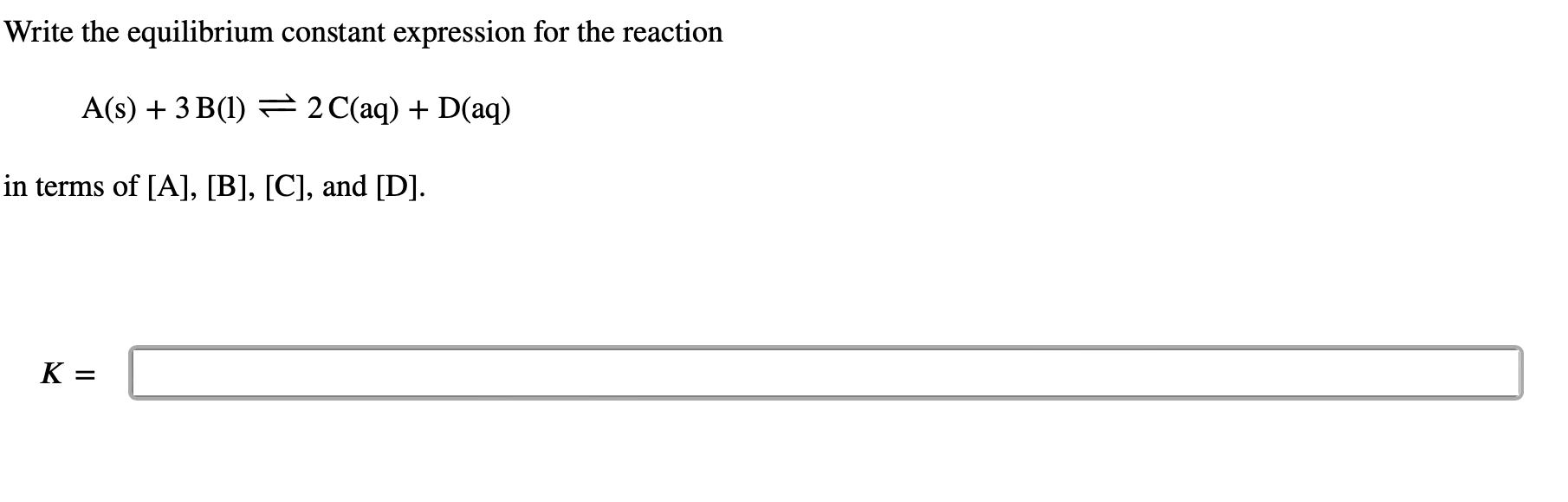 Solved Write the equilibrium constant expression for the | Chegg.com