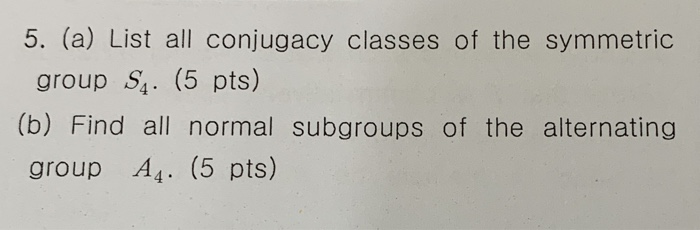 Solved 5. (a) List all conjugacy classes of the symmetric | Chegg.com