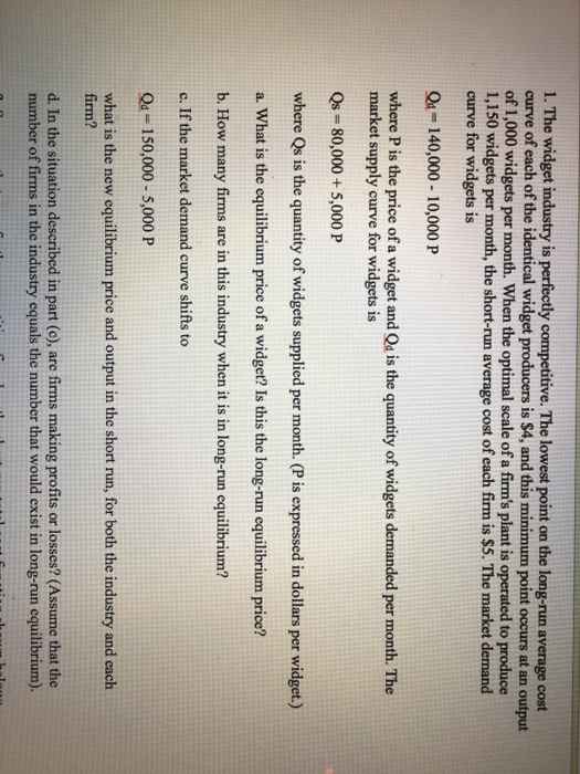 Solved 1. The widget industry is perfectly competitive. The | Chegg.com