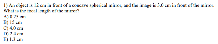 Solved 1) An object is 12 cm in front of a concave spherical | Chegg.com