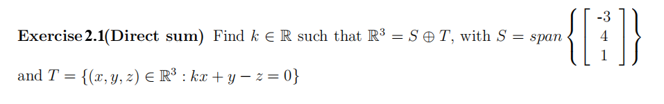 Solved Exercise 2.1(Direct sum) Find k e R such that R3 = | Chegg.com