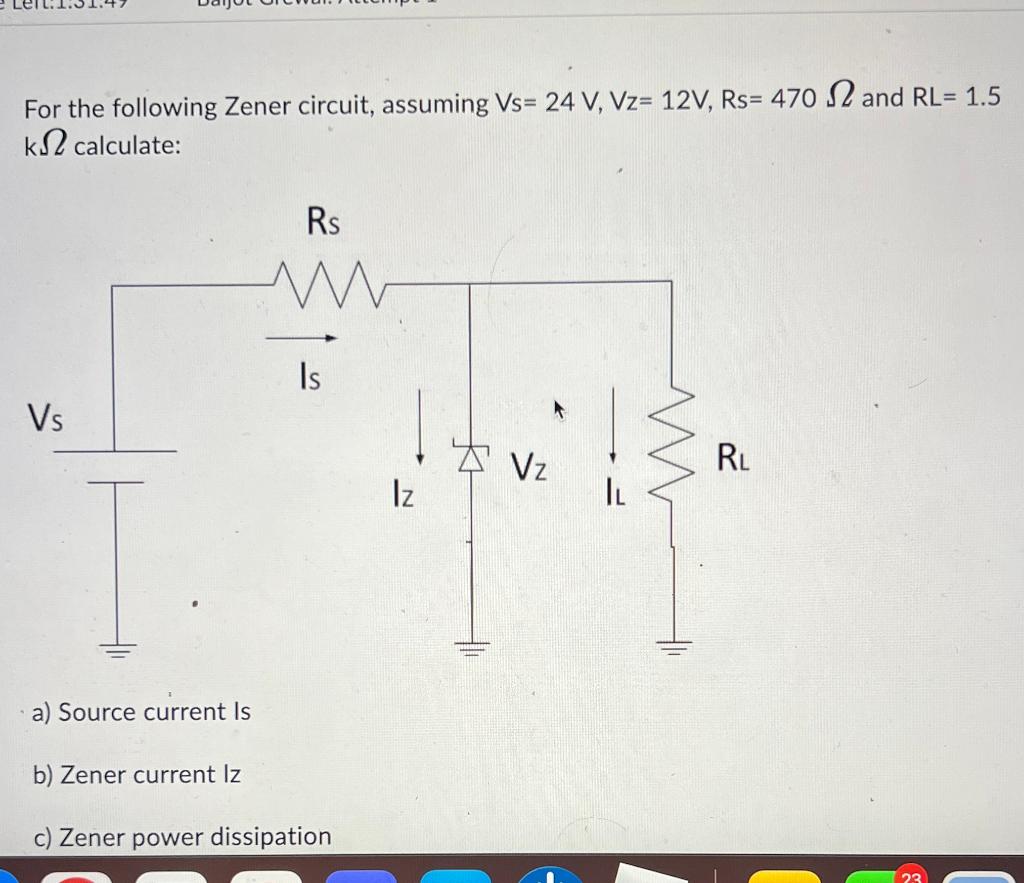 Solved For the following Zener circuit, assuming Vs=24 | Chegg.com