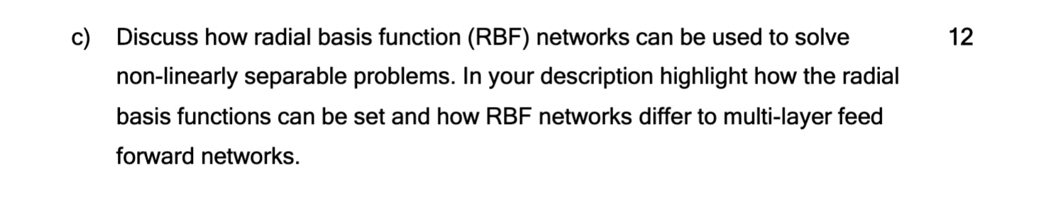 Solved c) ﻿Discuss how radial basis function (RBF) ﻿networks | Chegg.com