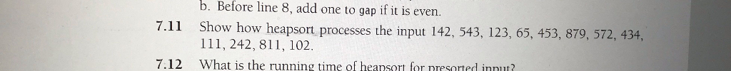Solved b.Before line 8, add one to gap if it is even. 7.11 | Chegg.com