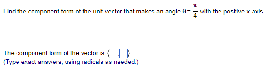Solved Find the component form of the unit vector that makes | Chegg.com