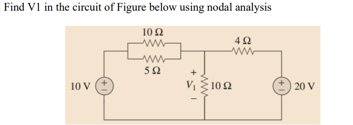 Solved Find V1 in the circuit of Figure below using nodal | Chegg.com