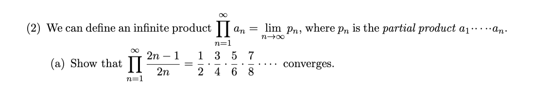 Solved We can define an infinite product∞∏n=1an = limn→∞ pn, | Chegg.com
