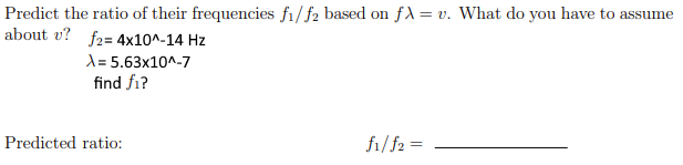 Solved Predict the ratio of their frequencies f1/f2 based on | Chegg.com