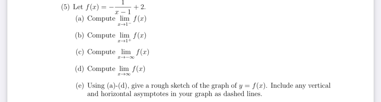 Solved (5) ﻿Let f(x)=-1x-1+2.(a) ﻿Compute limx→1-f(x)(b) | Chegg.com
