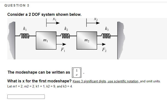 Solved QUESTION 3 Consider a 2 DOF system shown below. X2 kz | Chegg.com