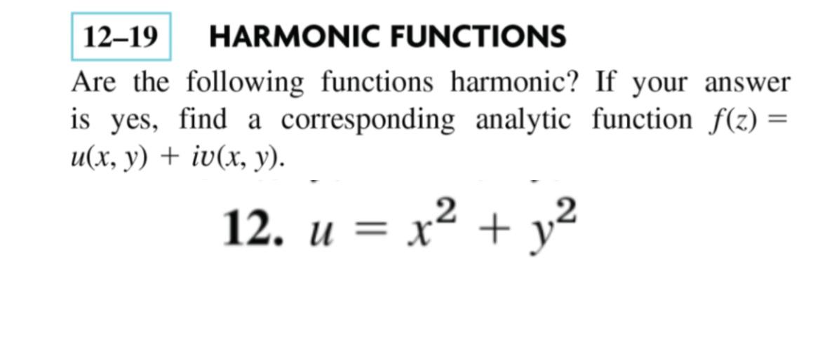 Solved HARMONIC FUNCTIONS Are the following functions | Chegg.com Solved HARMONIC FUNCTIONS Are the following functions | Chegg.com