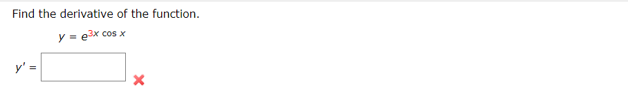 Solved Find the derivative of the function. y = e3x cos x | Chegg.com