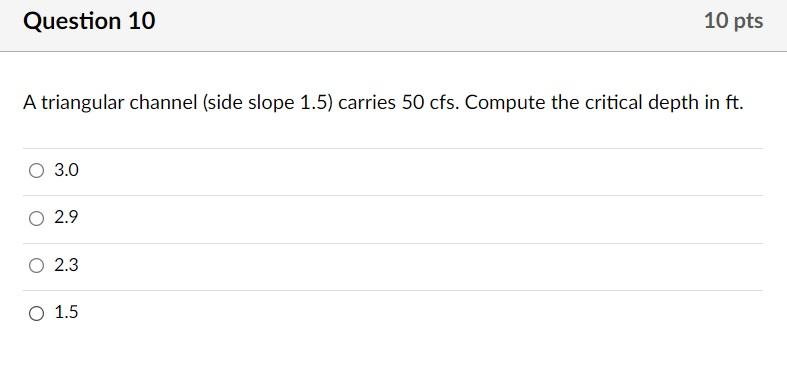 Solved Question 10 A triangular channel (side slope 1.5) | Chegg.com