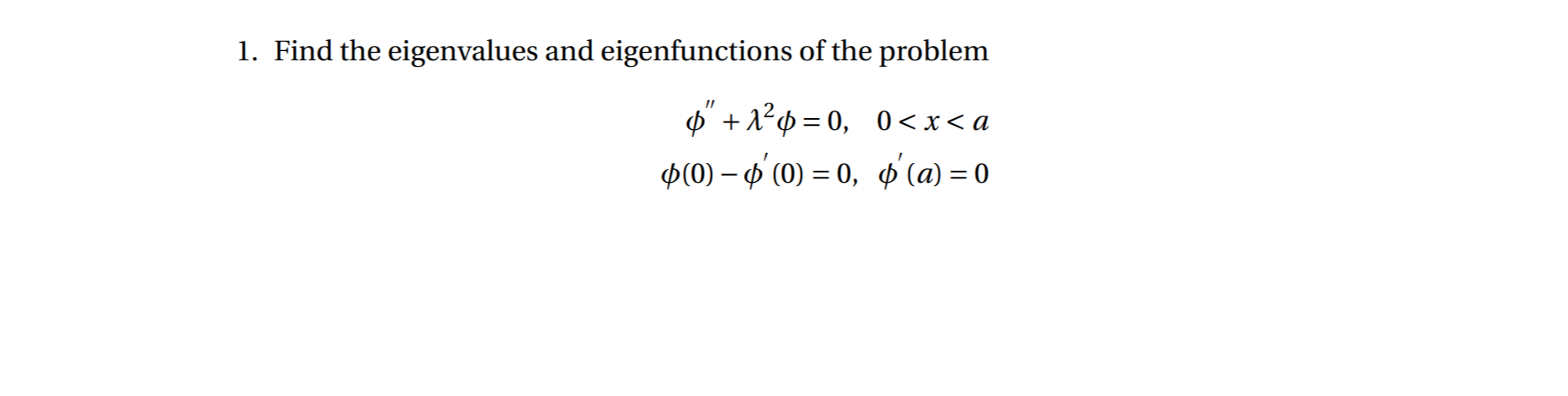 Solved 1. Find the eigenvalues and eigenfunctions of the | Chegg.com