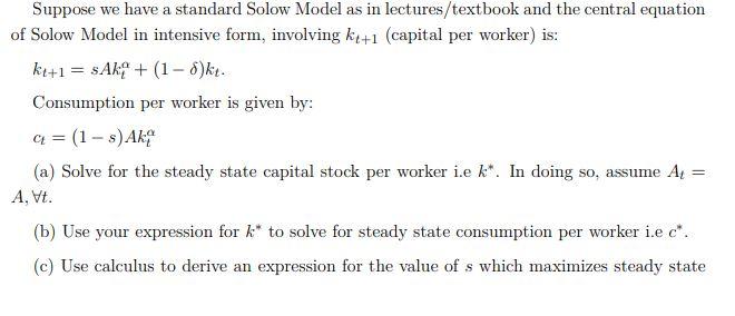 Solved Suppose we have a standard Solow Model as in | Chegg.com