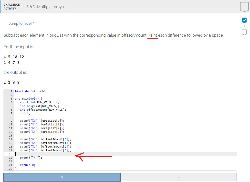 Solved CHALLENGE ACTIVITY 6.5.1: Multiple arrays. Jump to | Chegg.com Solved CHALLENGE ACTIVITY 6.5.1: Multiple arrays. Jump to | Chegg.com