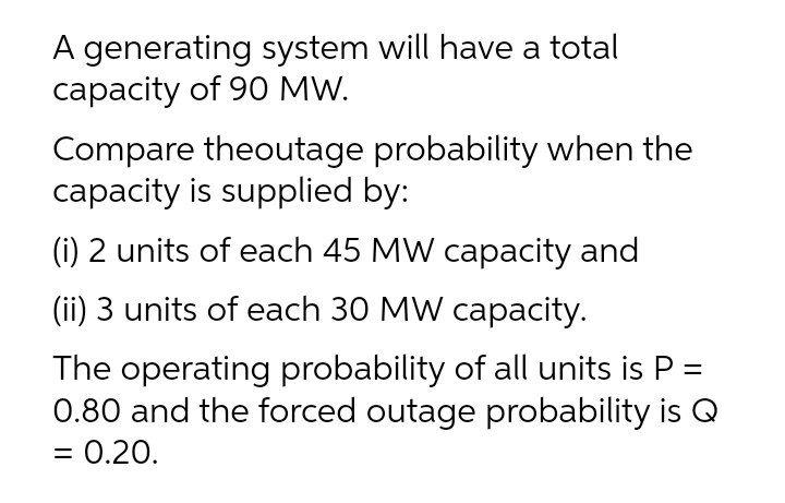 Solved A generating system will have a total capacity of 90 | Chegg.com