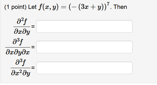 Solved (1 point) Let f(x,y)=(−(3x+y))7. Then | Chegg.com