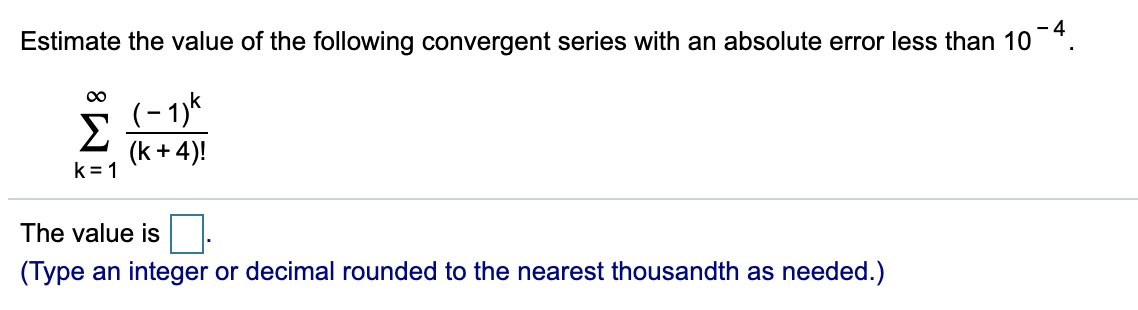Solved Estimate the value of the following convergent series | Chegg.com