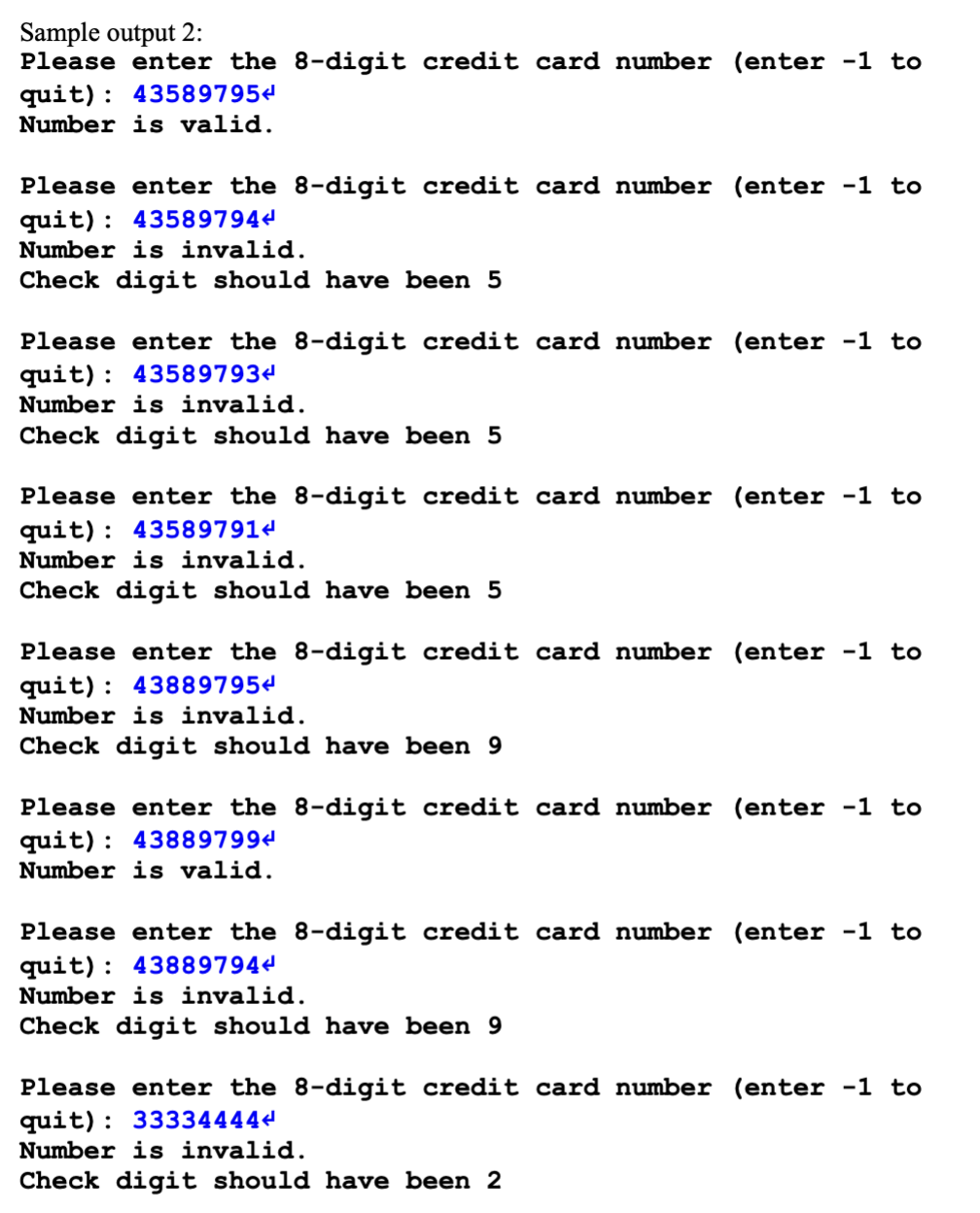 Solved Sample output 2: Please enter the 8-digit credit | Chegg.com