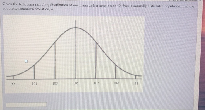 Solved Given the following sampling distribution of one mean | Chegg.com
