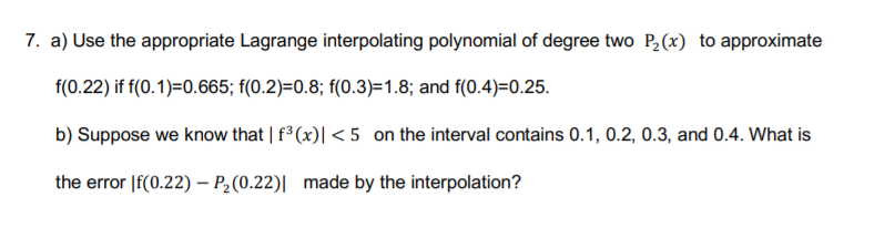 Solved 7. a) Use the appropriate Lagrange interpolating | Chegg.com