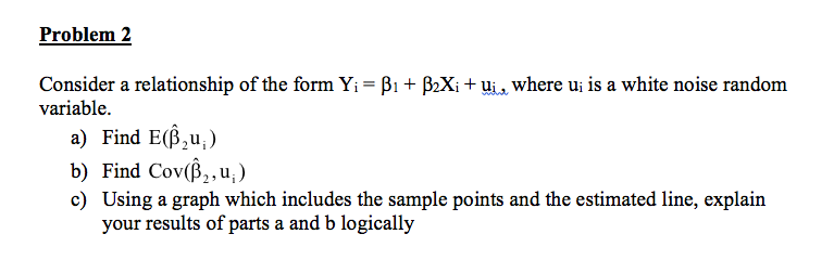 Problem 2 Consider a relationship of the form Yi = B1 | Chegg.com