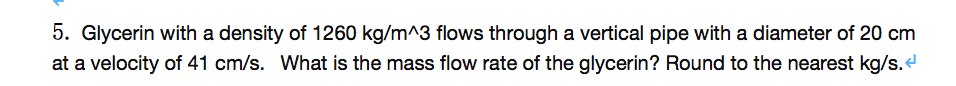 Solved 5. Glycerin with a density of 1260 kg/m3 flows | Chegg.com