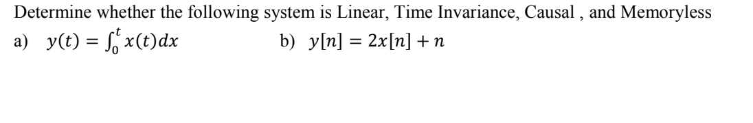 Solved Determine whether the following system is Linear, | Chegg.com