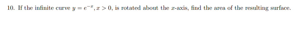 Solved 10. If the infinite curve y = -2,3 > 0, is rotated | Chegg.com