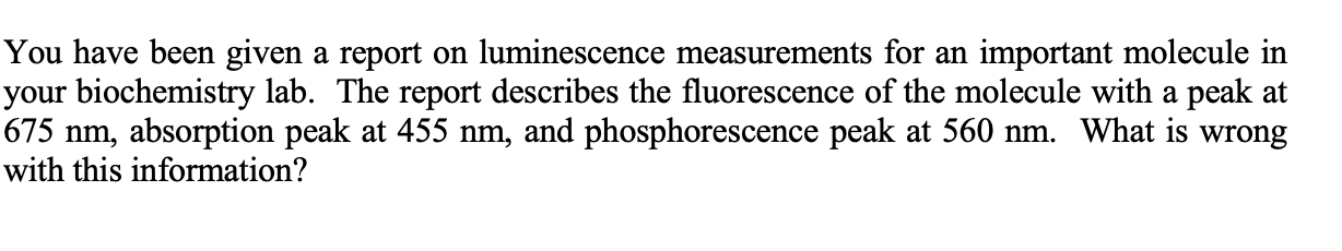 Solved You have been given a report on luminescence | Chegg.com