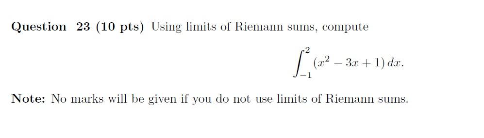Solved Question 23 (10 pts) Using limits of Riemann sums, | Chegg.com