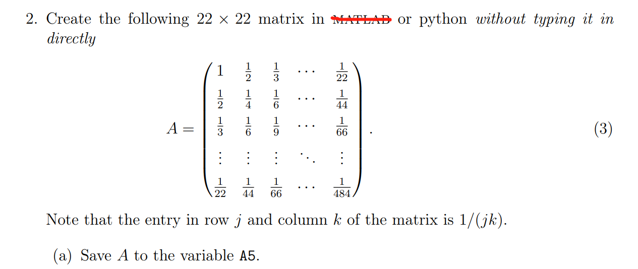 Solved 2. Create the following 22 x 22 matrix in MATLAB or | Chegg.com