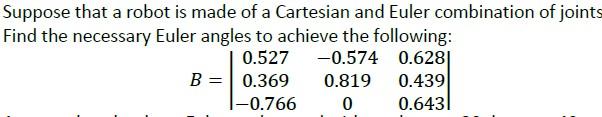 Solved Suppose that a robot is made of a Cartesian and Euler | Chegg.com