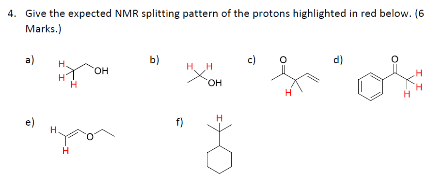 Solved 4. Give the expected NMR splitting pattern of the | Chegg.com