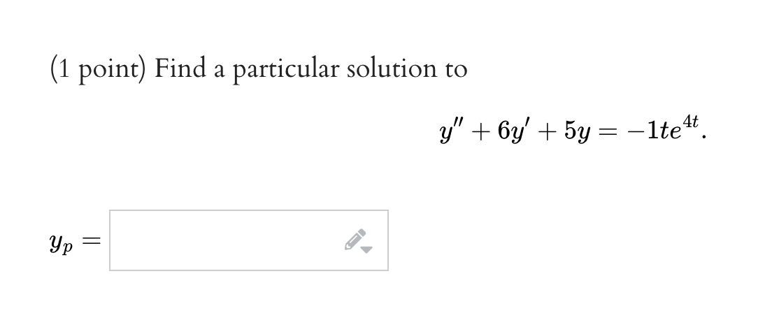 Solved (1 point) Find a particular solution to y" + 6y' + 5y | Chegg.com