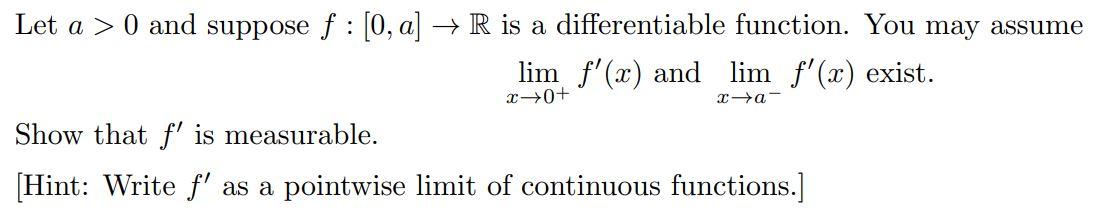 Solved Let a>0 and suppose f:[0,a]→R is a differentiable | Chegg.com
