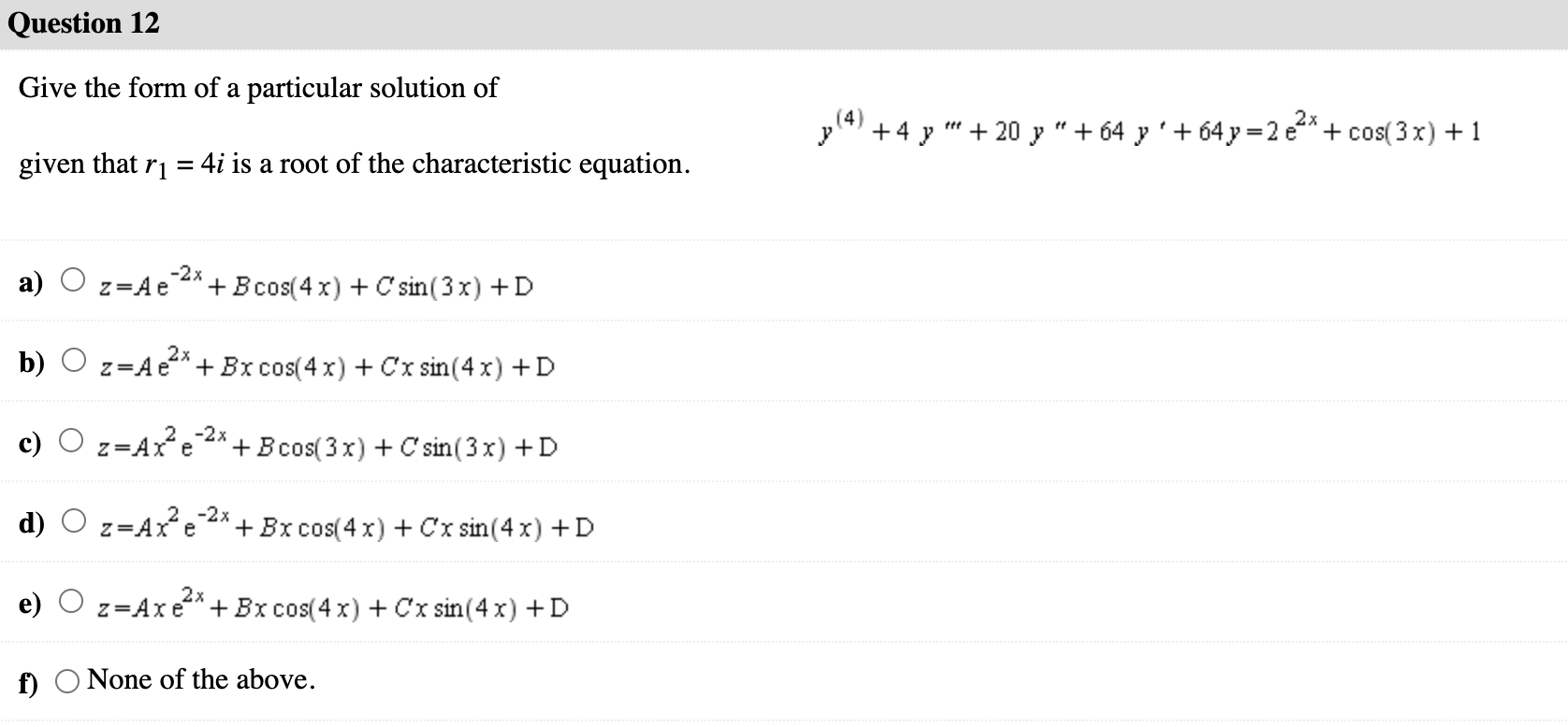 Solved Give the form of a particular solution of | Chegg.com