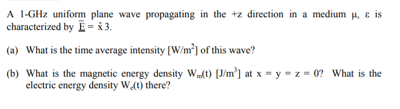 Solved A 1-GHz uniform plane wave propagating in the +z | Chegg.com