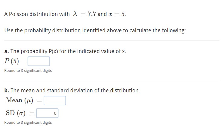 Solved A Poisson distribution with λ =7.7 and x=5 . Use the | Chegg.com