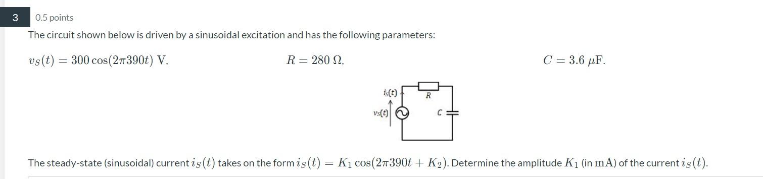 Solved 1 0.5 points The circuit shown below is driven by a | Chegg.com