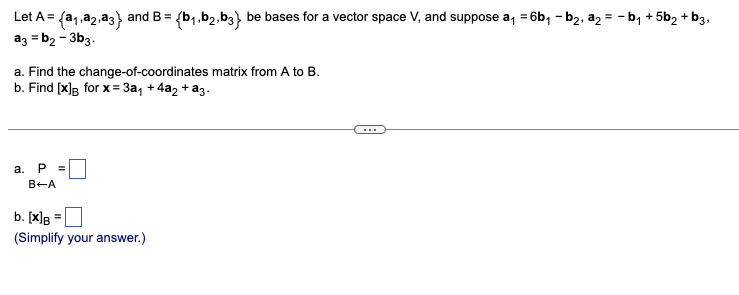 Solved Let A={a1,a2,a3} and B={b1,b2,b3} be bases for a | Chegg.com