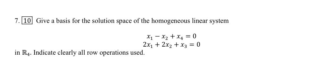 Solved 7. 10 Give a basis for the solution space of the | Chegg.com