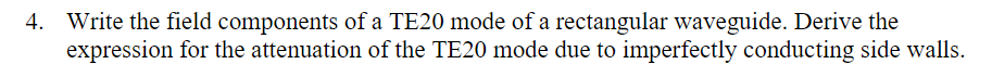 Solved 4. Write the field components of a TE20 mode of a | Chegg.com