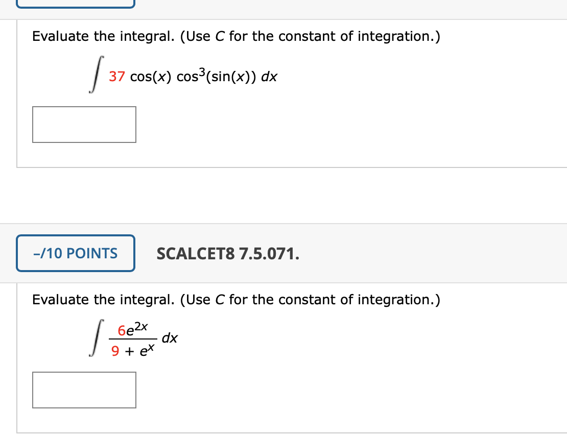 Solved Evaluate the integral. (Use C for the constant of | Chegg.com