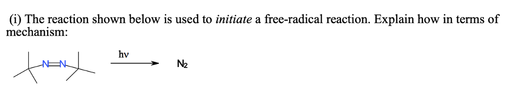 Solved (i) The reaction shown below is used to initiate a | Chegg.com