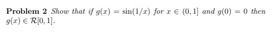 Solved Problem 2 Show that if g(x)=sin(1/x) for x∈(0,1] and | Chegg.com
