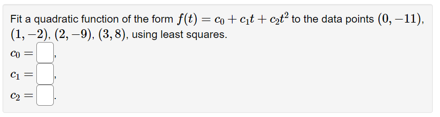 Solved Fit a quadratic function of the form f(t)=c0+c1t+c2t2 | Chegg.com