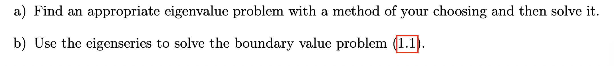 Solved a) Find an appropriate eigenvalue problem with a | Chegg.com