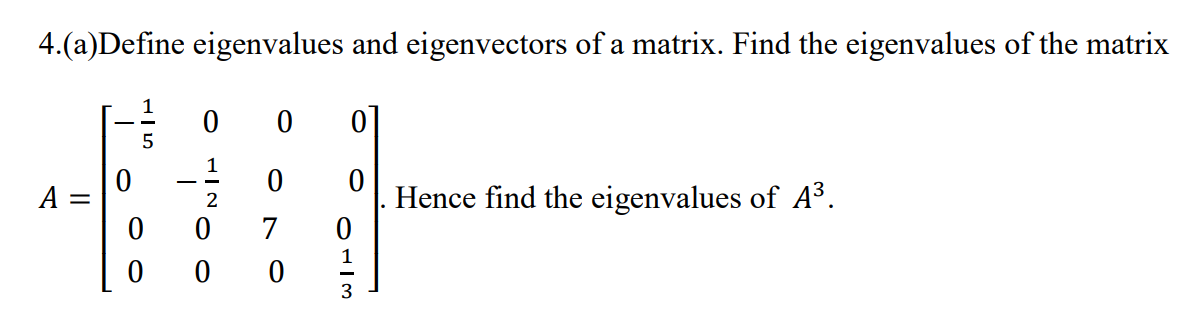 Solved 4.(a)Define eigenvalues and eigenvectors of a matrix. | Chegg.com